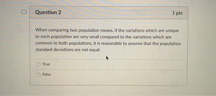 Solved Question 2 1 pts When comparing two population means, | Chegg.com