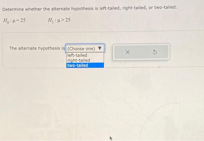 Solved Determine whether the alternate hypothesis is | Chegg.com