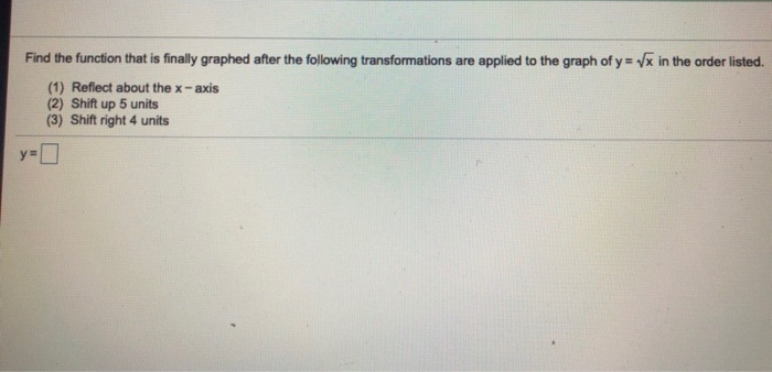 Solved Find the function that is finally graphed after the | Chegg.com