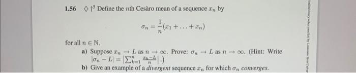 Solved 1.56 ⋄t5 Define the nth Cesaro mean of a sequence xn | Chegg.com