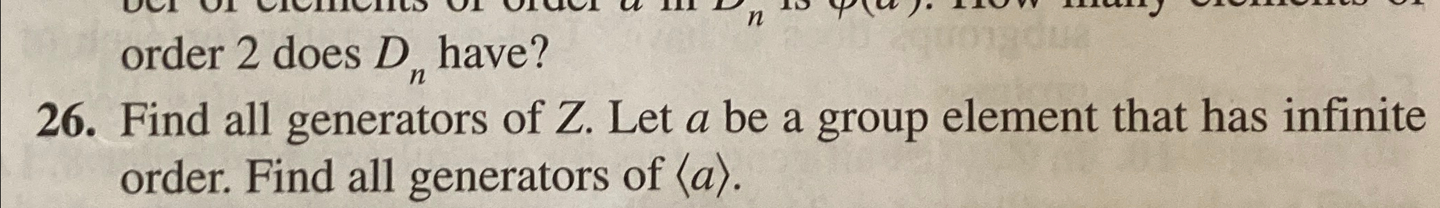 Solved 26. ﻿Find all generators of Z. ﻿Let a ﻿be a group | Chegg.com