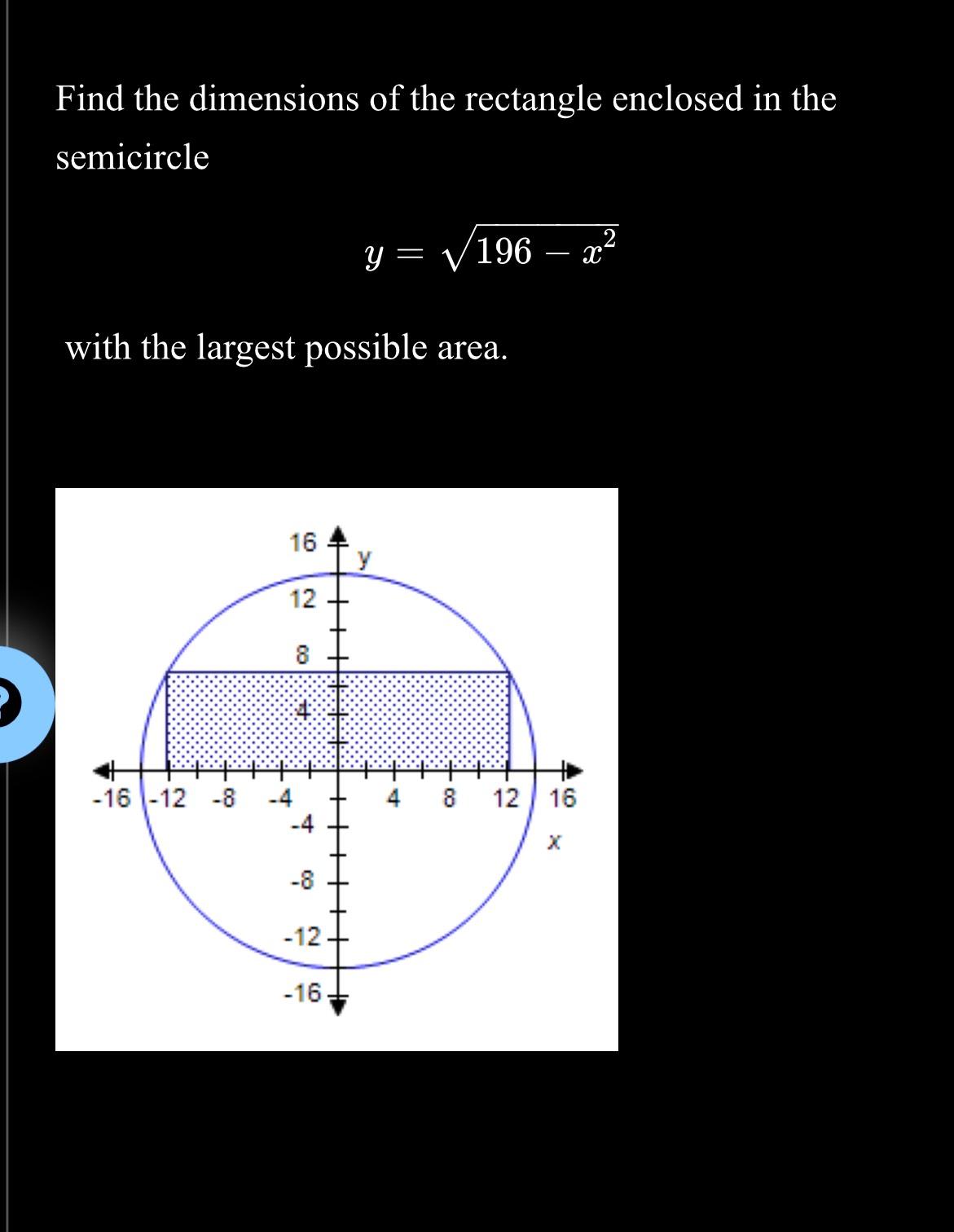 Solved Find the dimensions of the rectangle enclosed in the | Chegg.com