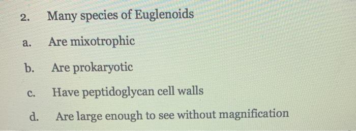 Solved 2. Many species of Euglenoids a . Are mixotrophic b. | Chegg.com