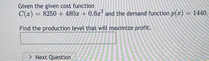 Solved Given the given cost function C(x)=8250+480x+0.6x2 | Chegg.com