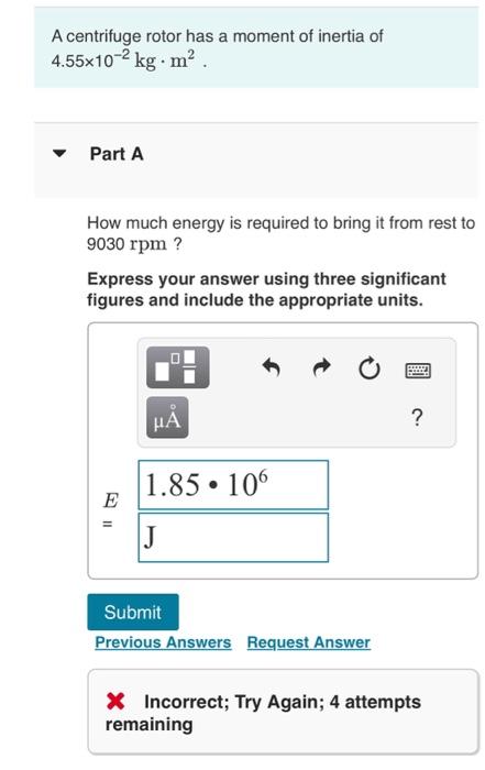 Solved A centrifuge rotor has a moment of inertia of | Chegg.com