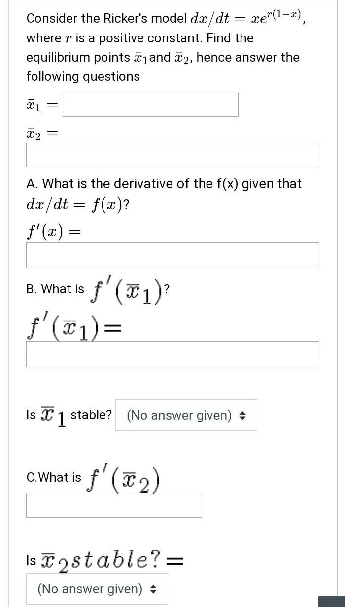 Solved Consider the Ricker's model dx/dt = xe"(1-x), where r | Chegg.com