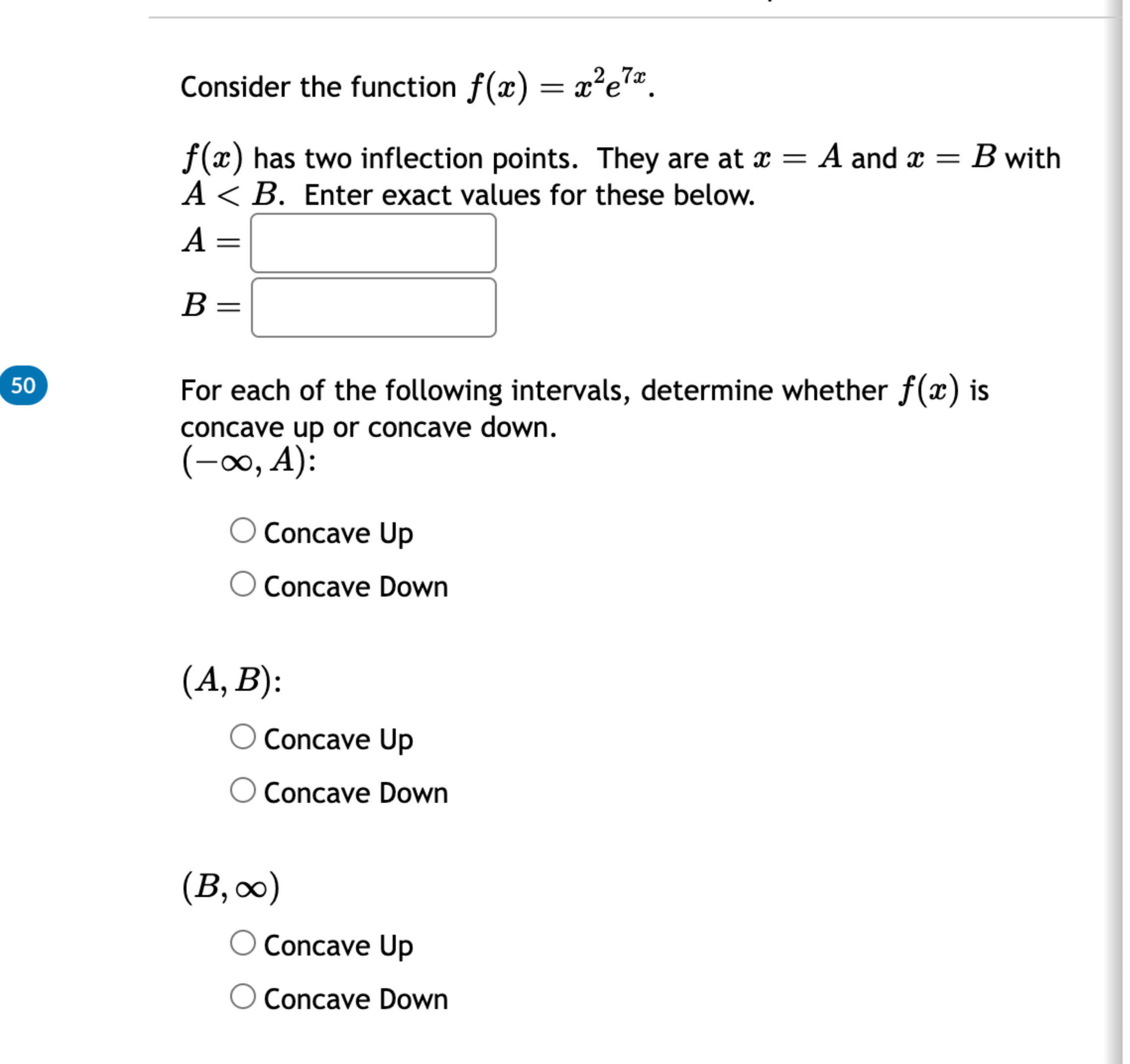 Solved Consider the function f(x)=x2e7x.f(x) ﻿has two | Chegg.com