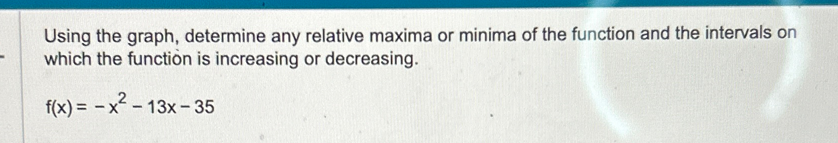 Solved Using the graph, determine any relative maxima or | Chegg.com
