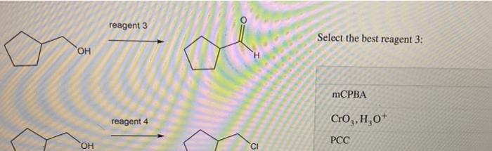 Solved reagent 3 Select the best reagent 3: он mCPBA reagent | Chegg.com