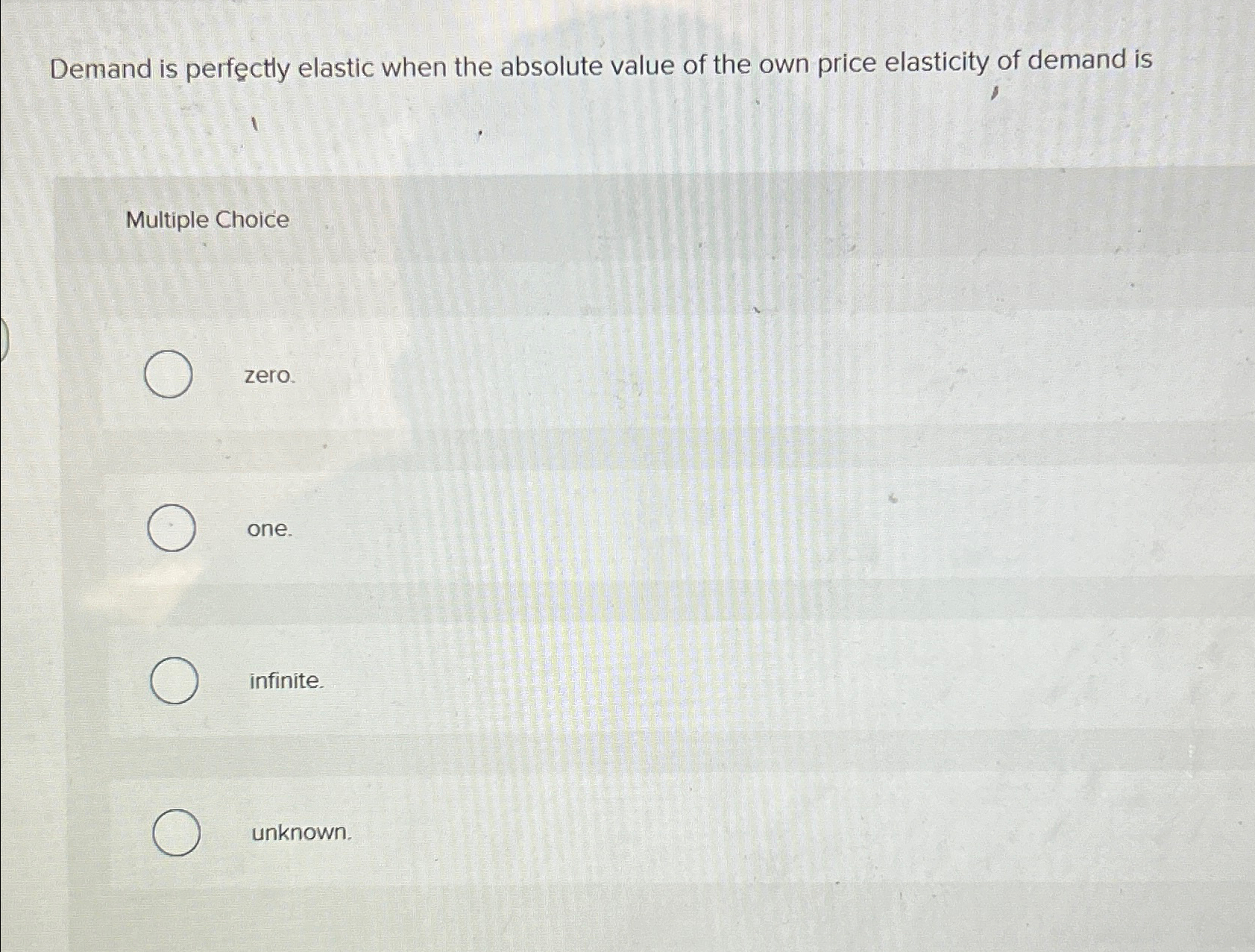 Solved Demand is perfectly elastic when the absolute value | Chegg.com