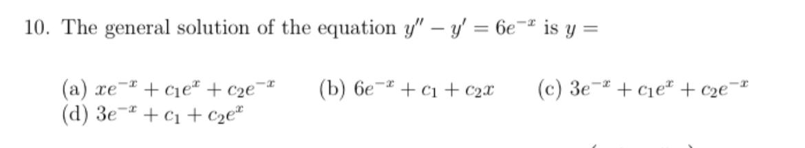 Solved The general solution of the equation y''-y'=6e-x ﻿is | Chegg.com
