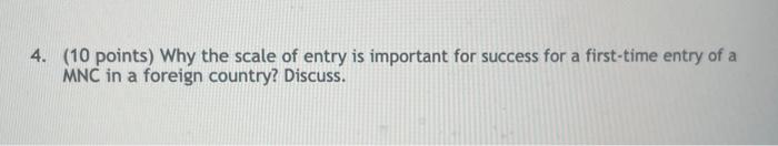 Solved 4. (10 points) Why the scale of entry is important | Chegg.com