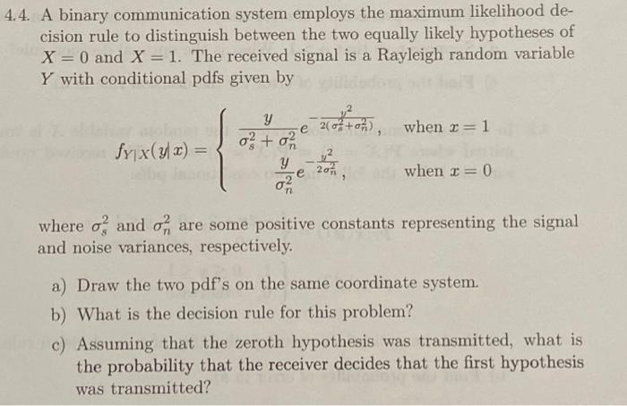 Solved 4 A Binary Communication System Employs The Maximum 