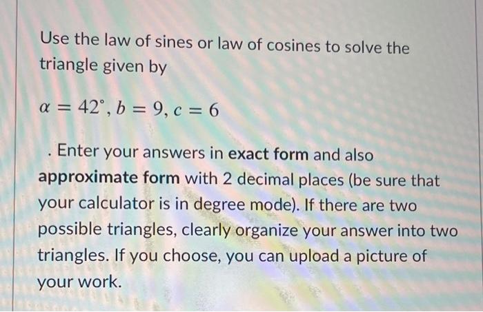 Solved Use the law of sines or law of cosines to solve the | Chegg.com