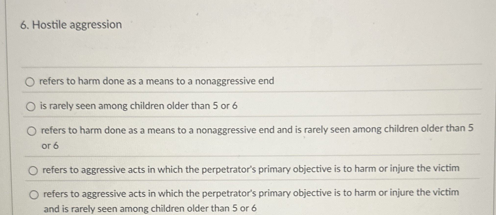 Hostile aggressionrefers to harm done as a means to a | Chegg.com