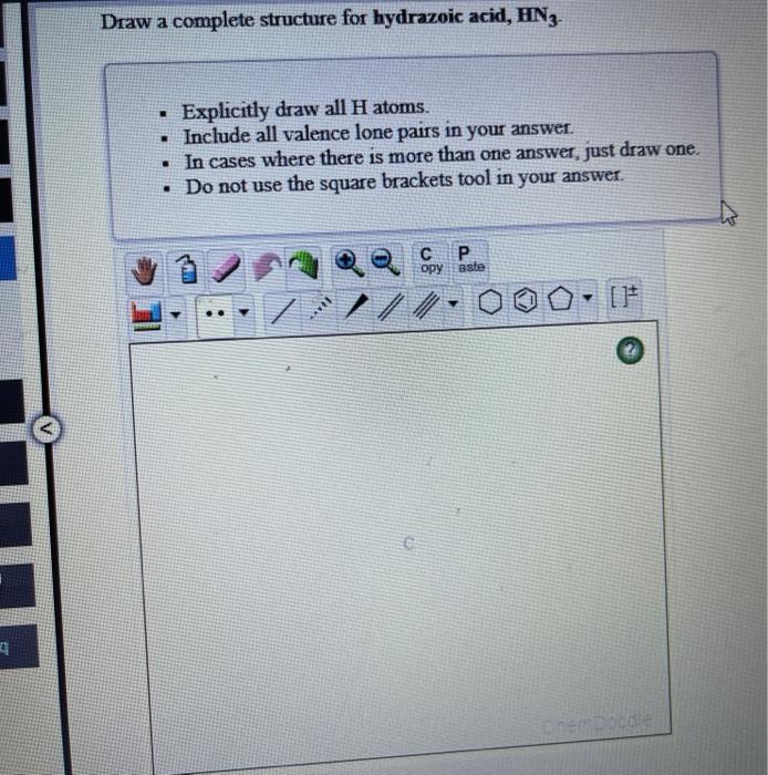 Solved Draw a complete structure for hydrazoic acid, HN3. . | Chegg.com
