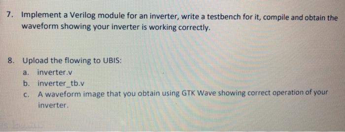 Solved 7. Implement a Verilog module for an inverter, write | Chegg.com