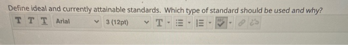 Solved Define ideal and currently attainable standards. | Chegg.com