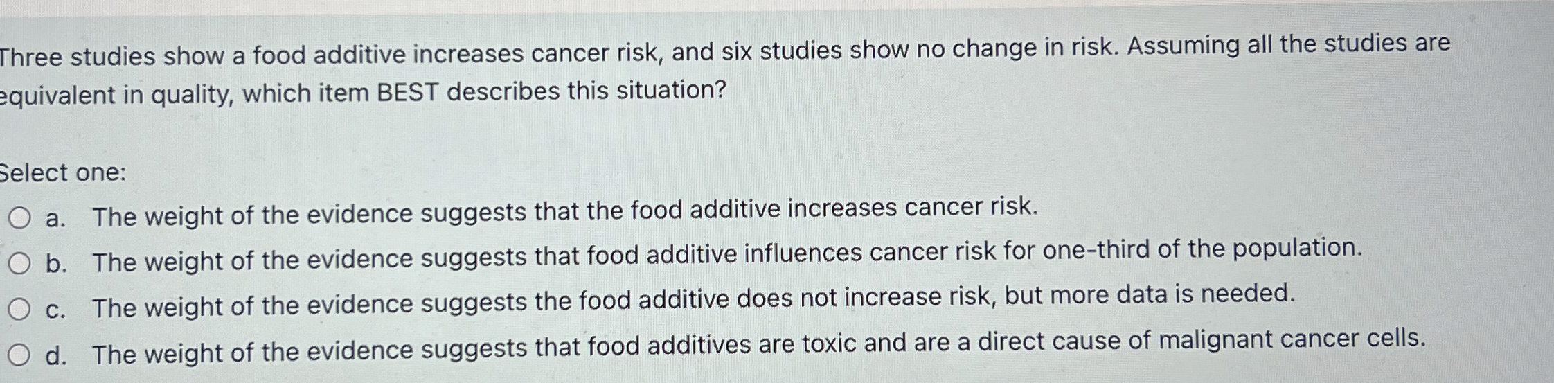 Solved Three studies show a food additive increases cancer | Chegg.com