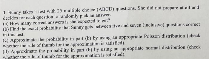 Solved 1. Sunny takes a test with 25 multiple choice (ABCD) | Chegg.com