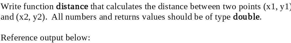 Solved Write function distance that calculates the distance | Chegg.com