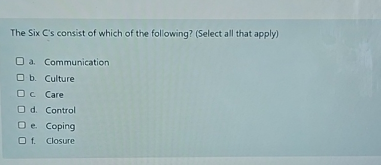 Solved The Six C's consist of which of the following? | Chegg.com