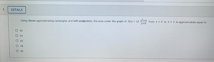 Solved 1. DETAILS Using three approximating rectangles and | Chegg.com