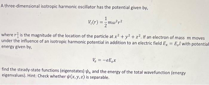 Solved A three-dimensional isotropic harmonic oscillator has | Chegg.com Solved A three-dimensional isotropic harmonic oscillator has | Chegg.com