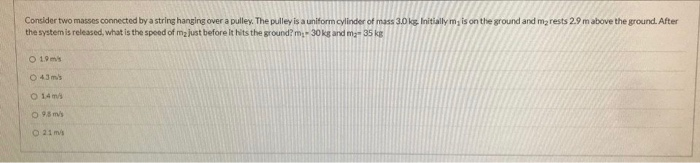 Solved Consider two masses connected by a string hanging | Chegg.com