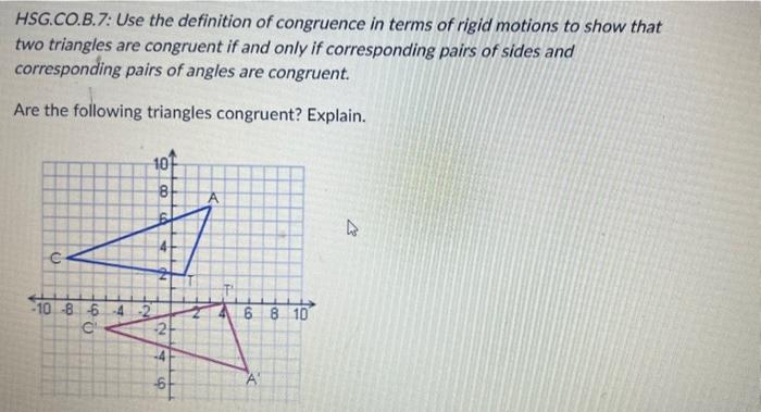 Solved HSG.CO.B.7: Use the definition of congruence in terms | Chegg.com