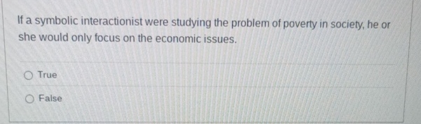 Solved If a symbolic interactionist were studying the | Chegg.com