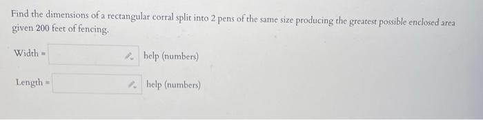 Solved Find the dimensions of a rectangular corral split | Chegg.com