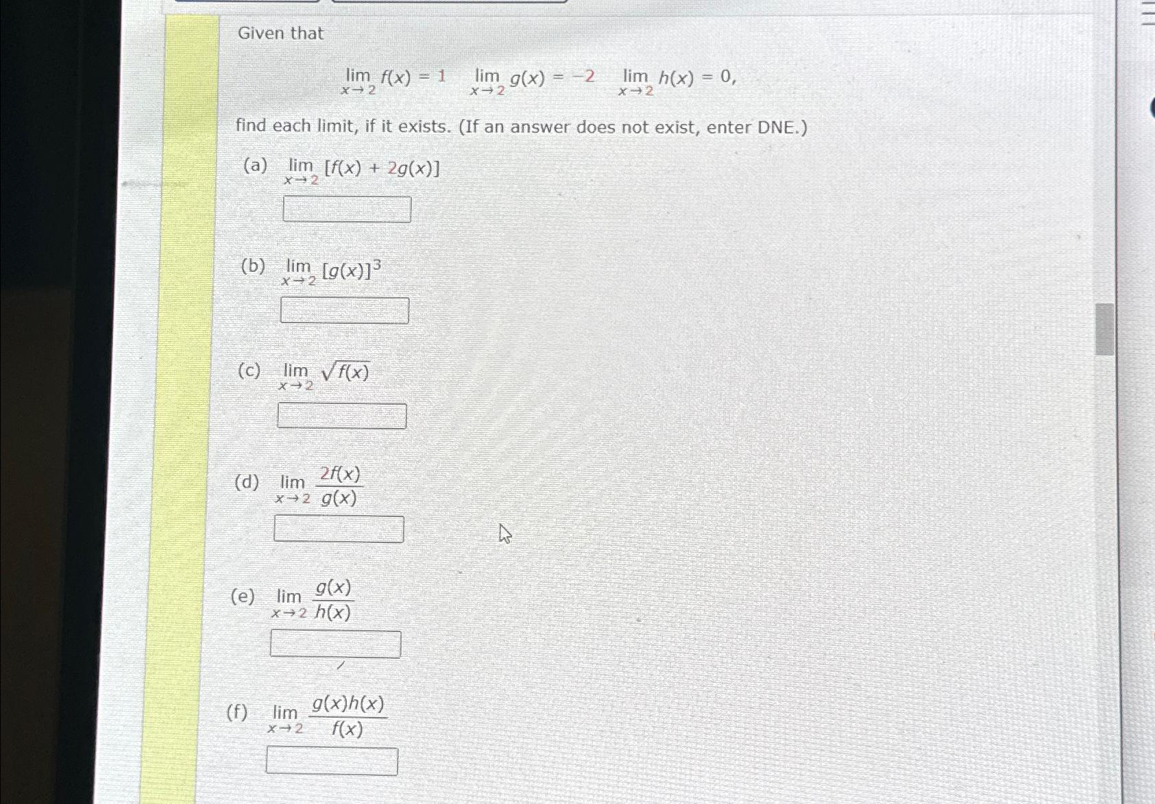 Solved Given thatlimx→2f(x)=1,limx→2g(x)=-2,limx→2h(x)=0find | Chegg.com
