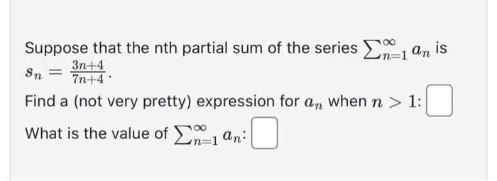 Solved ∞ Suppose that the nth partial sum of the series 1 an | Chegg.com