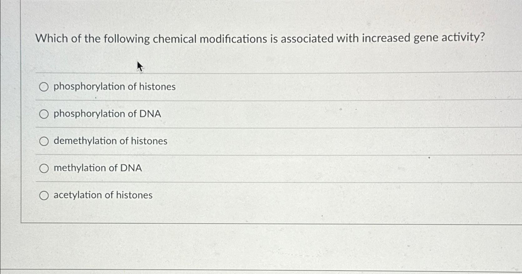 Solved Which of the following chemical modifications is | Chegg.com