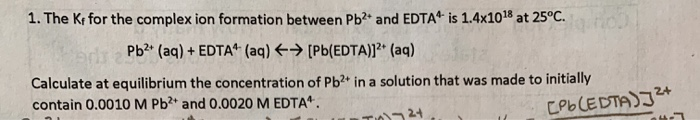 Solved 1. The K for the complex ion formation between Pb2+ | Chegg.com