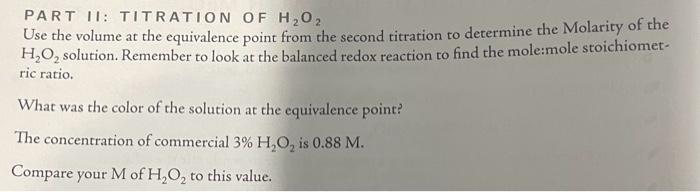PART II: TITRATION OF H2O2 Use the volume at the | Chegg.com