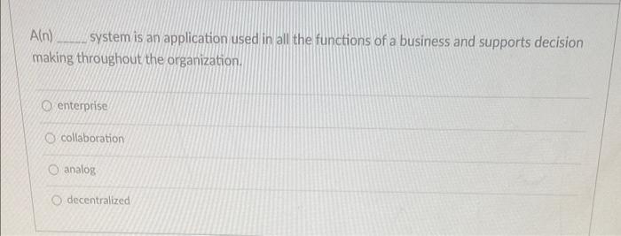 Solved Ain) system is an application used in all the | Chegg.com
