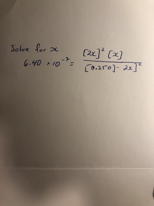 Solved Solve for a 6.40 x 10 = [2x]²[x] 16.250]- ax]" | Chegg.com