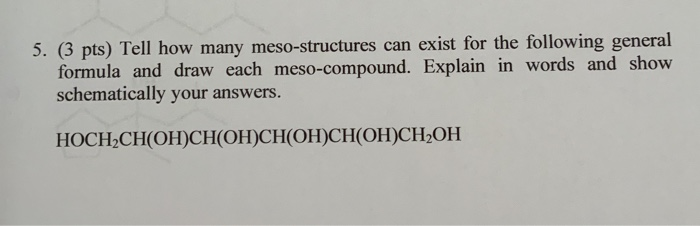 Solved 5. (3 pts) Tell how many meso-structures can exist | Chegg.com