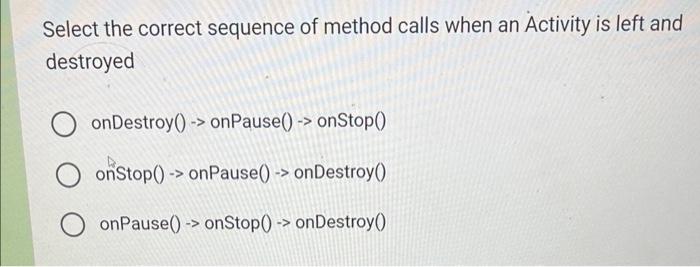 Solved Select the correct sequence of method calls when an | Chegg.com