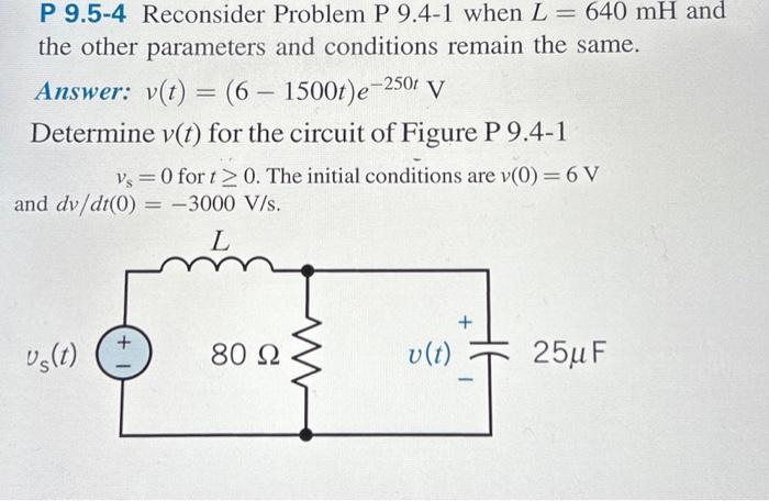 Solved P 9.5-4 Reconsider Problem P 9.4-1 when L=640mH and | Chegg.com Solved P 9.5-4 Reconsider Problem P 9.4-1 when L=640mH and | Chegg.com