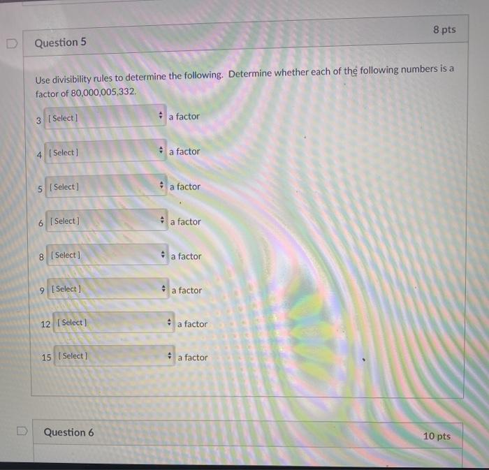 Solved 8 pts Question 5 Use divisibility rules to determine | Chegg.com