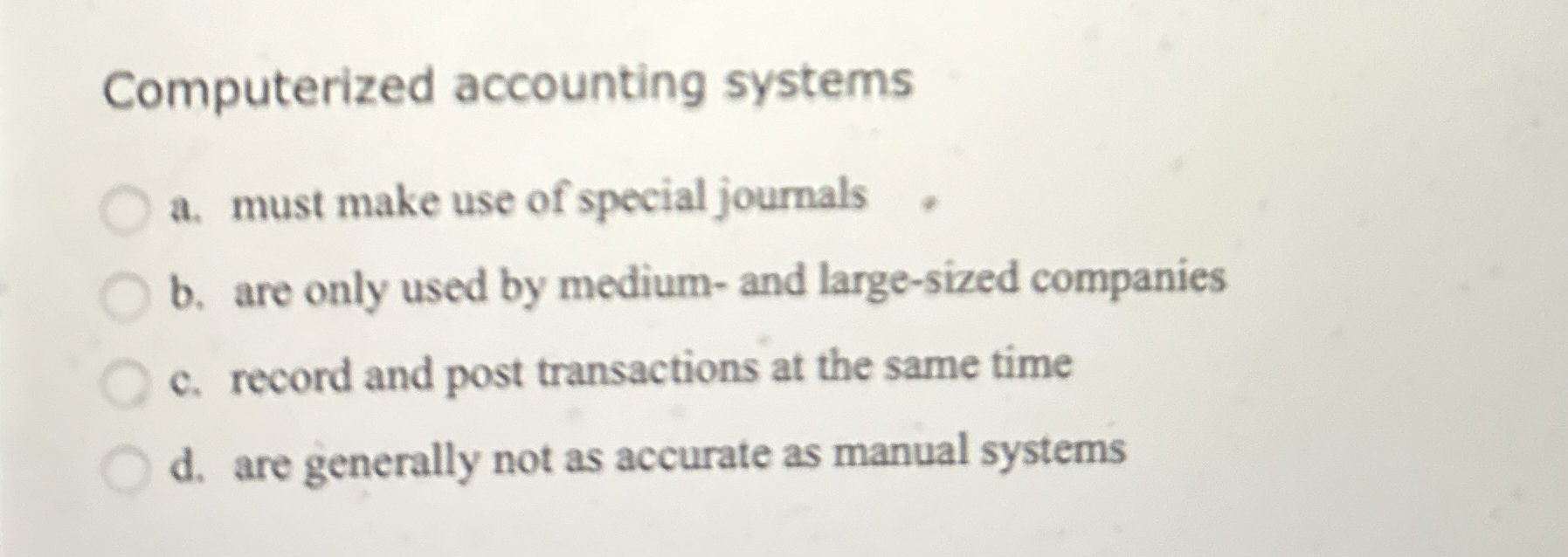 Solved Computerized accounting systemsa. ﻿must make use of | Chegg.com