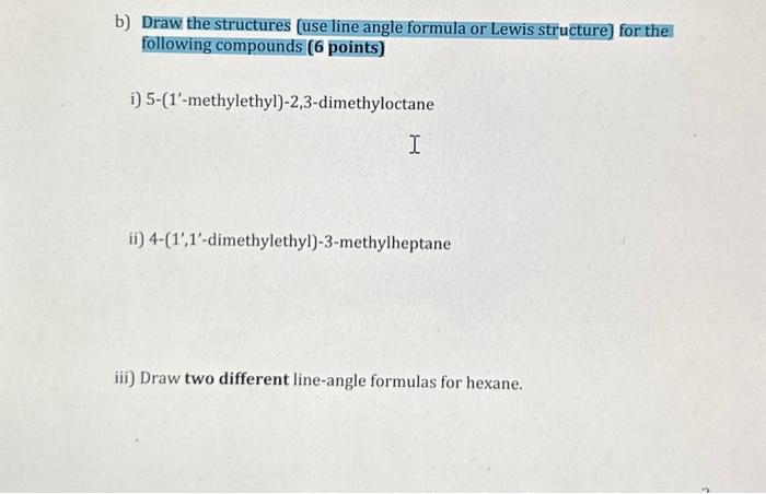 Solved b) Draw the structures (use line angle formula or | Chegg.com