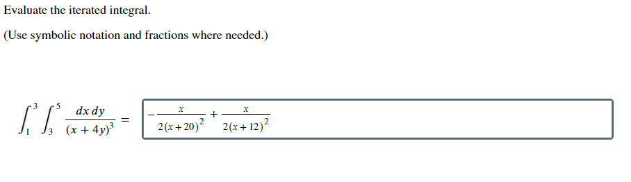 Solved Evaluate the iterated integral.(Use symbolic notation | Chegg.com