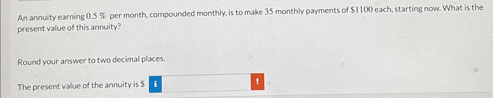 Solved An annuity earning 0.5% ﻿per month, compounded | Chegg.com