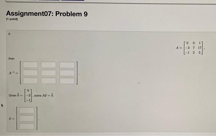 Solved Assignment07: Problem 1 (1 point) Enter a 3 x 3 | Chegg.com