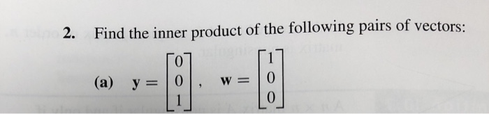 Solved 2. Find the inner product of the following pairs of | Chegg.com