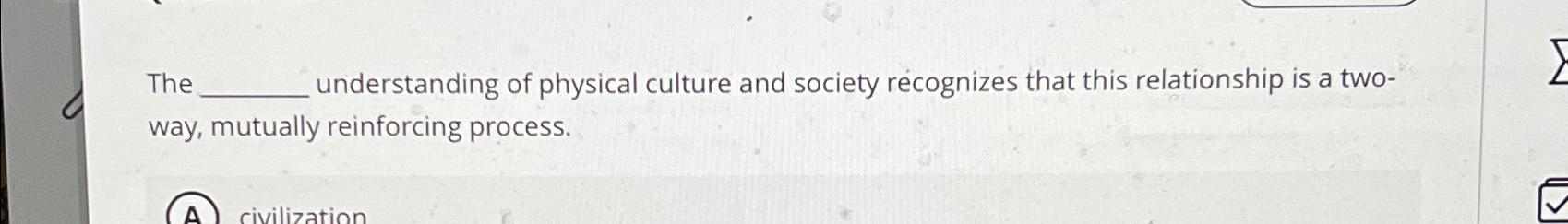 Solved The understanding of physical culture and society | Chegg.com